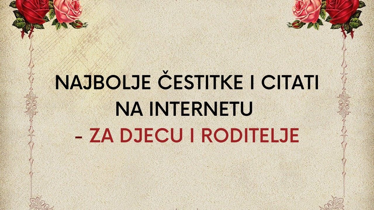 Najbolje čestitke i citati – za djecu i roditelje - Novi list